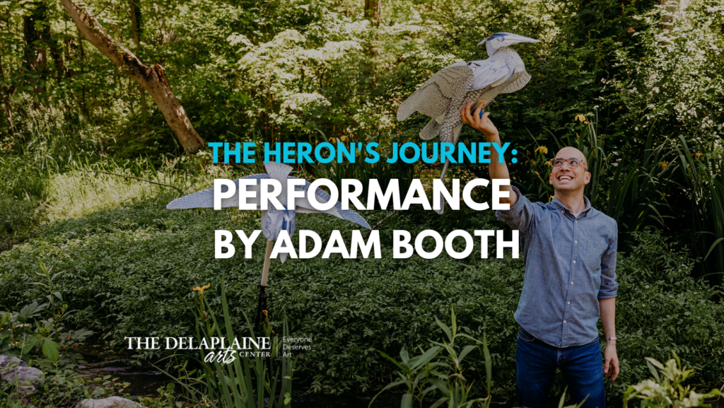 The Heron's Journey: Performance by Adam Booth @ The Delaplaine Arts ...