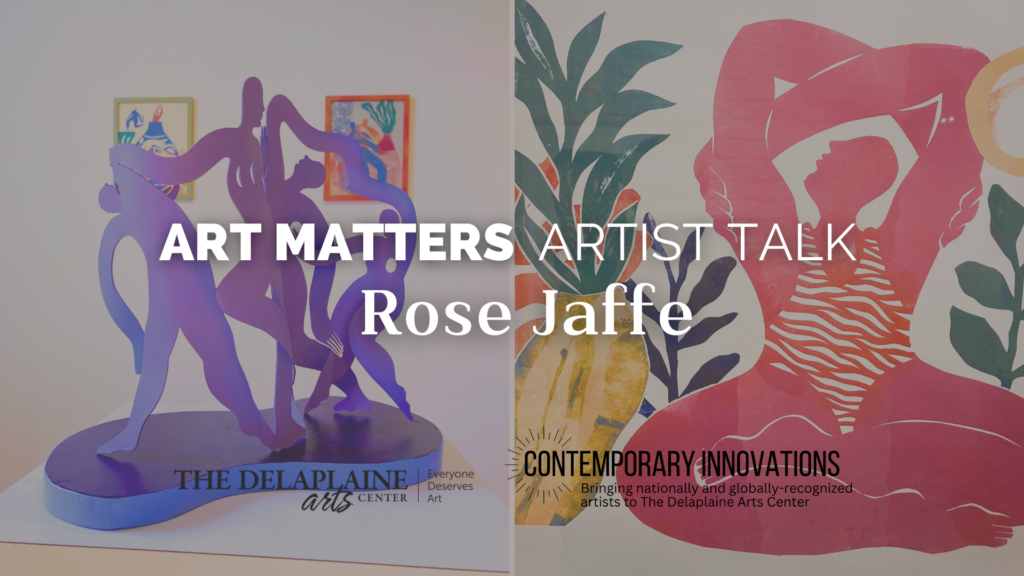 Art Matters Artist Talk: Rose Jaffe @ The Delaplaine Arts Center ...
