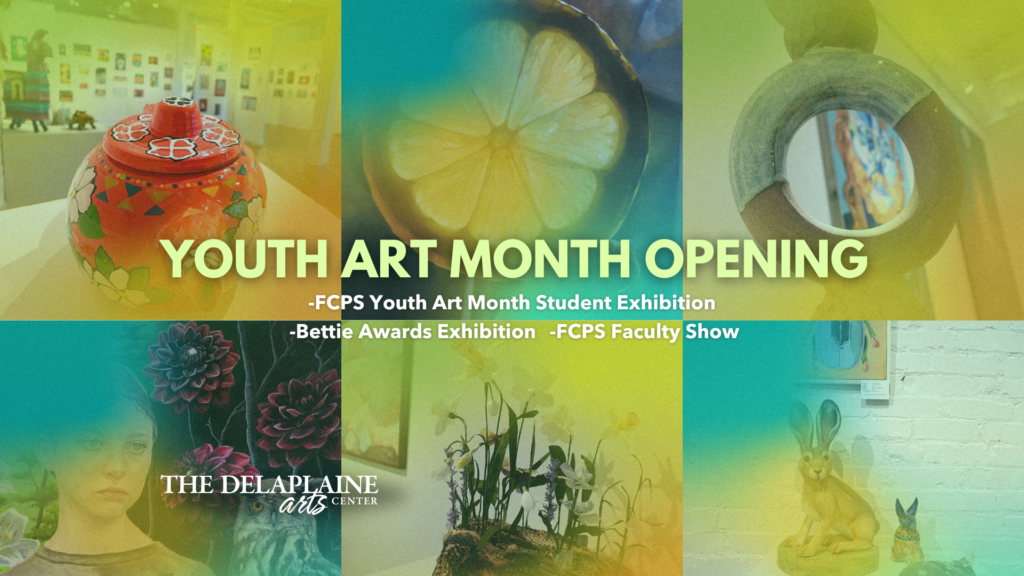 Youth Art Month Opening @ The Delaplaine Arts Center • Downtown ...